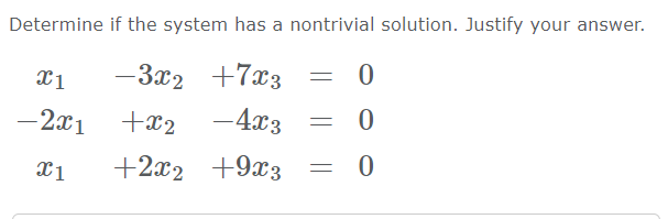Solved Determine if the system has a nontrivial solution. | Chegg.com