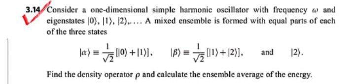 Solved 3.14 Consider a one-dimensional simple harmonic | Chegg.com