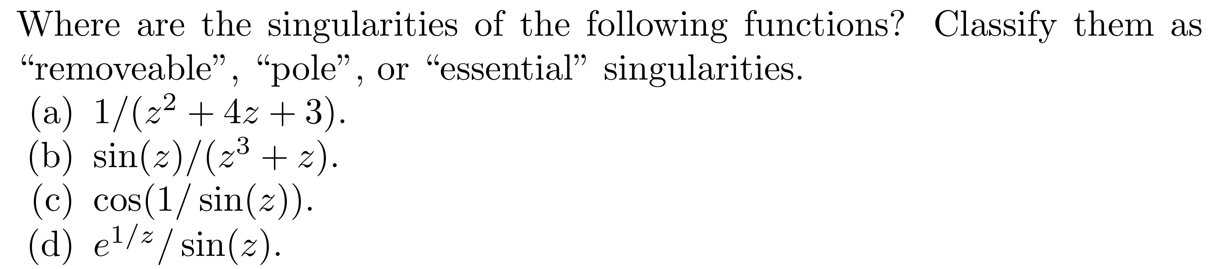 Solved Where Are The Singularities Of The Following 