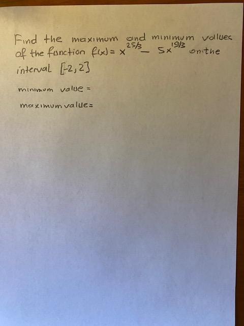 Solved Find the maximum and minimum values 2513 1913 of the | Chegg.com