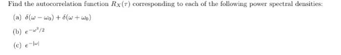 Solved Find the autocorrelation function Rx(T) corresponding | Chegg.com