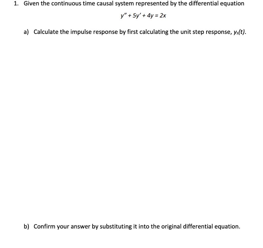 Solved 1. Given the continuous time causal system | Chegg.com