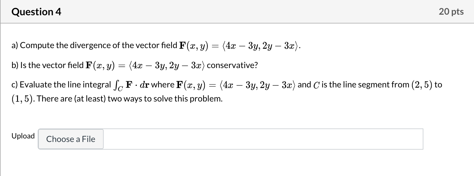 Solved Question 4 20 pts = a) Compute the divergence of the | Chegg.com