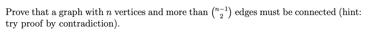 Solved n Prove that a graph with n vertices and more than | Chegg.com