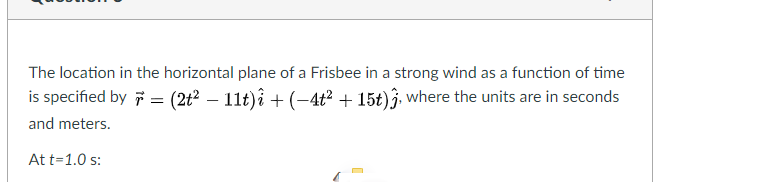 Solved The location in the horizontal plane of a Frisbee in | Chegg.com
