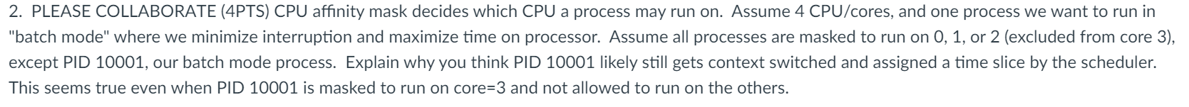 Solved 2. PLEASE COLLABORATE (4PTS) CPU affinity mask | Chegg.com