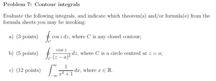 Solved Problem 7: Contour integrals Evaluate the following | Chegg.com