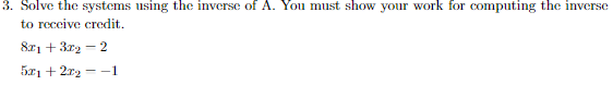Solved 3. Solve the systems using the inverse of A. You must | Chegg.com