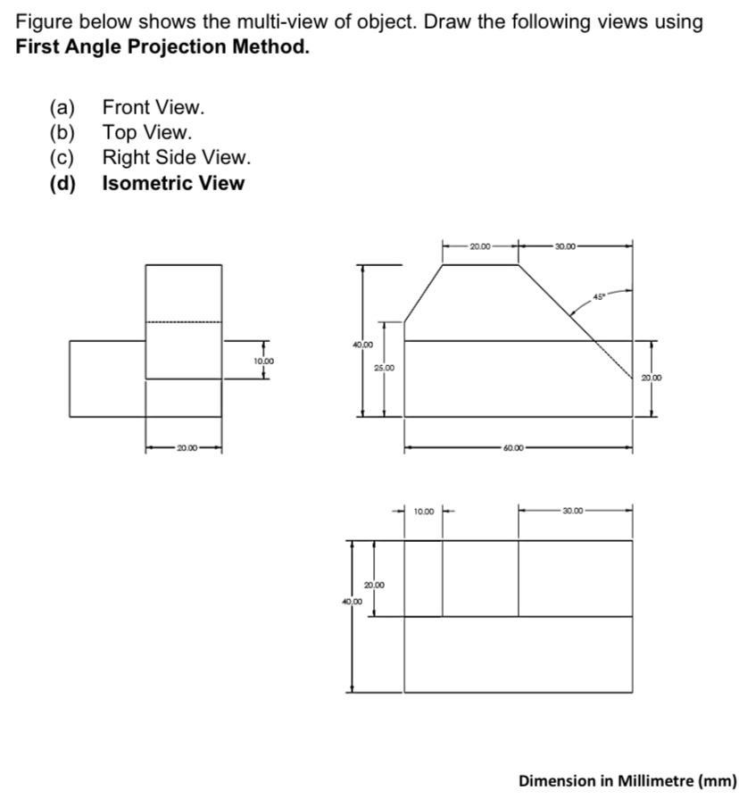 Solved Figure below shows the multi-view of object. Draw the | Chegg.com
