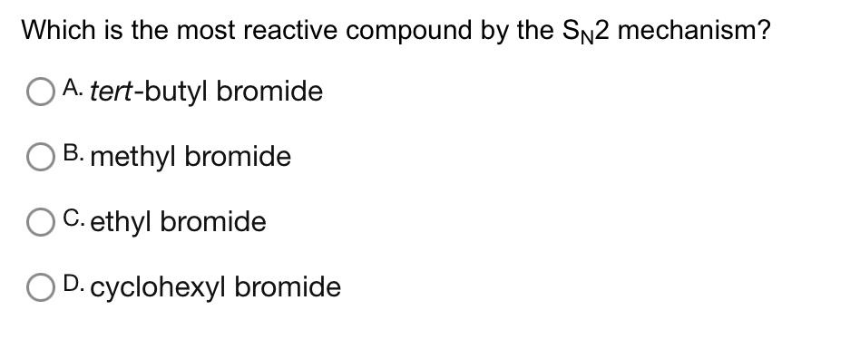 Solved Which is the most reactive compound by the SN2 | Chegg.com