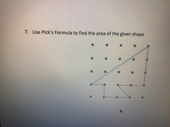 Solved 7. Use Pick's Formula to find the area of the given | Chegg.com