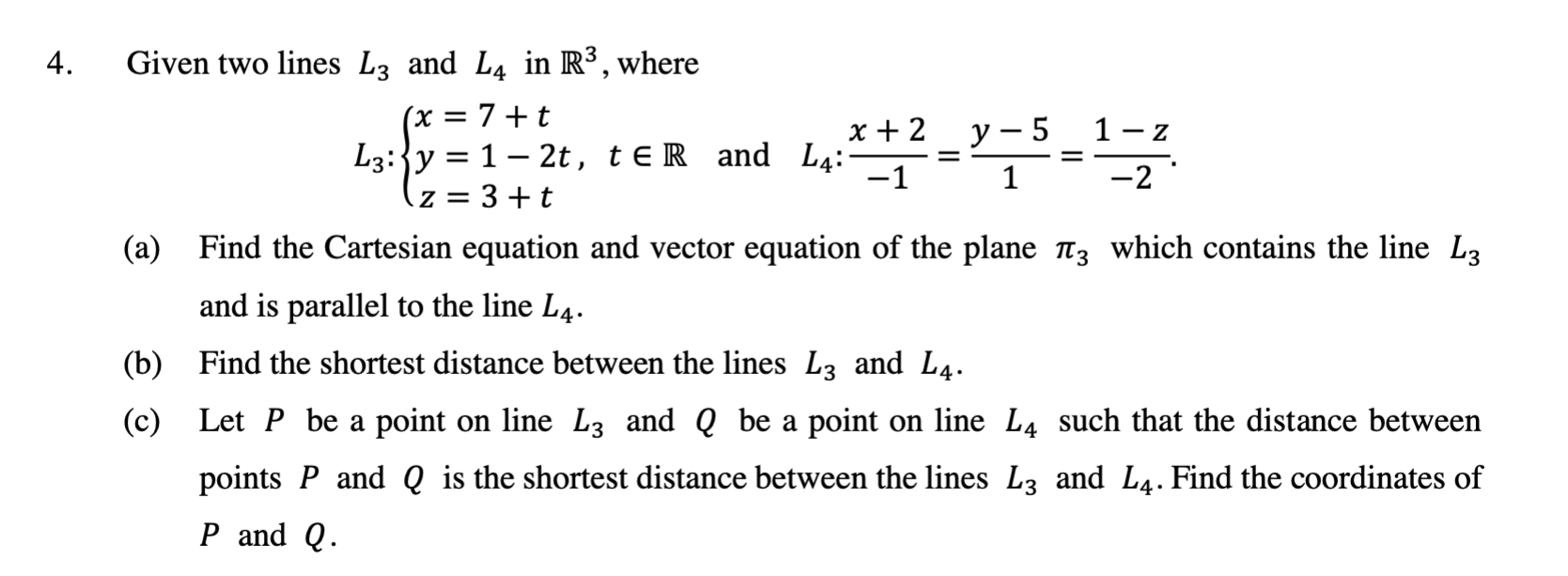 Solved Given two lines L3 ﻿and L4 in R3, | Chegg.com