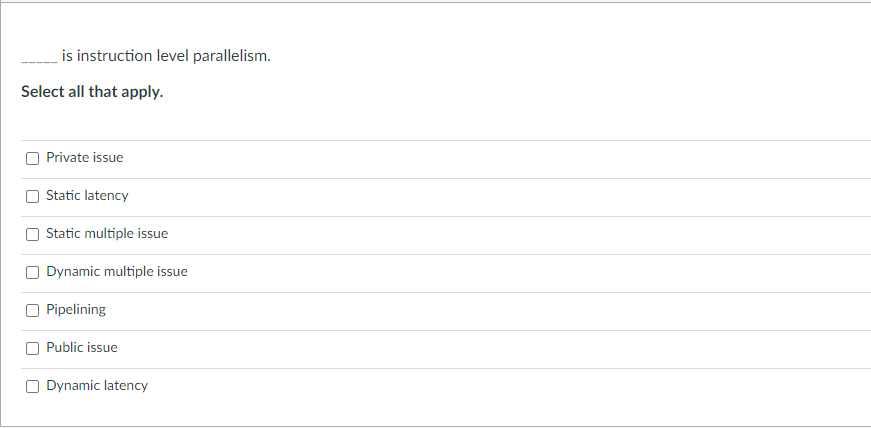 Solved is instruction level parallelism. Select all that | Chegg.com