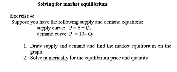 Solved Solving for market equilibrium Exercise 4: Suppose | Chegg.com
