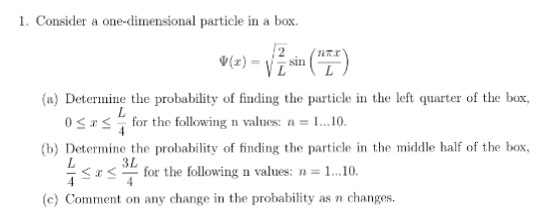 Solved 1. Consider a one-dimensional particle in a box (a) | Chegg.com