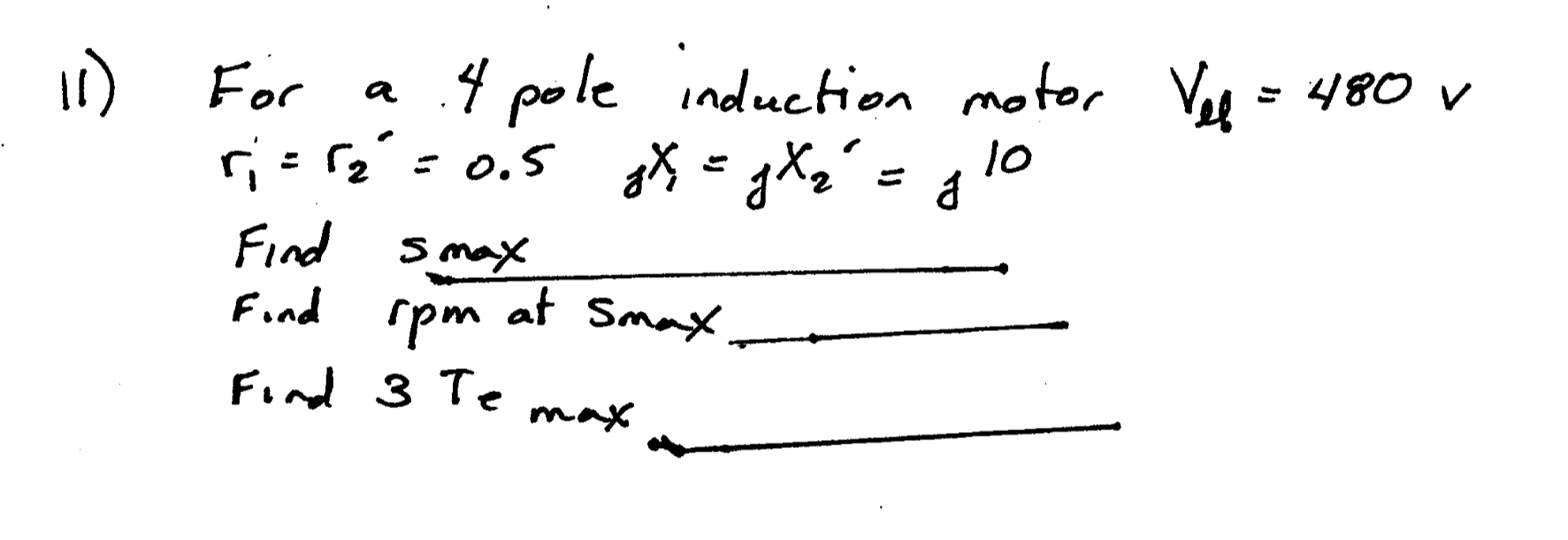 Solved 11) For a 4 pole induction motor Vℓl=480 V | Chegg.com