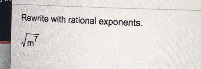 Solved Rewrite with rational exponents. 7 | Chegg.com