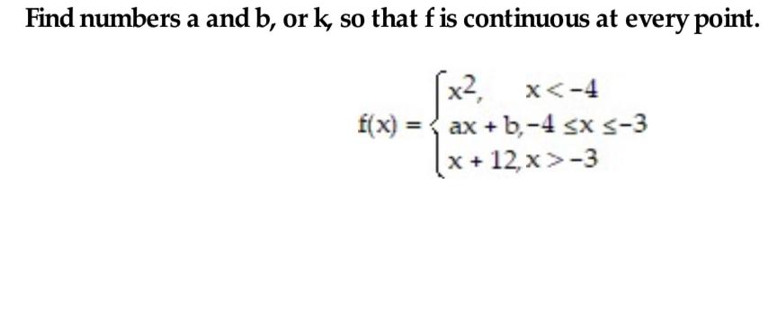 Solved find numbers a and b, or k, so that f is continuous | Chegg.com