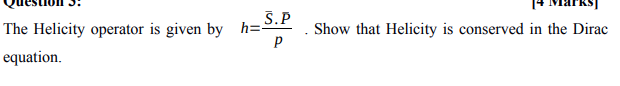 Solved S.P Show that Helicity is conserved in the Dirac The | Chegg.com