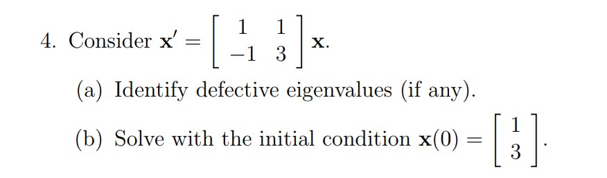 Solved 4. Consider x - (a) Identify defective eigenvalues | Chegg.com
