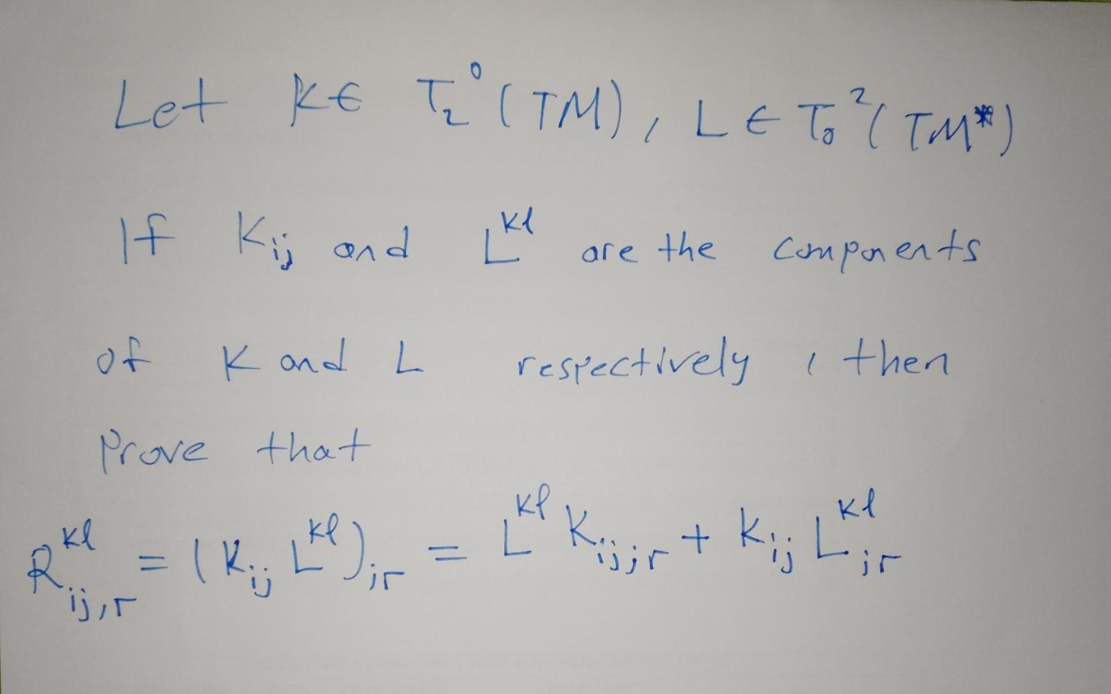 Solved Let k∈T20(TM),L∈T02(TM∗) If Kij and LK1 are the | Chegg.com