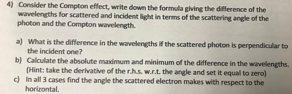 Solved 4) Consider the Compton effect, write down the | Chegg.com