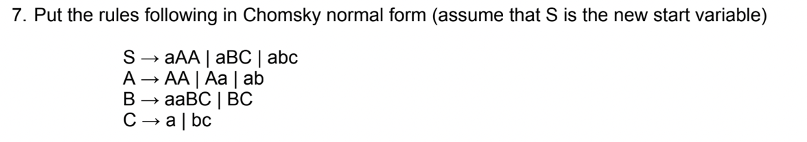 Solved 7. Put the rules following in Chomsky normal form | Chegg.com