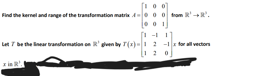 Solved Find the kernel and range of the transformation | Chegg.com