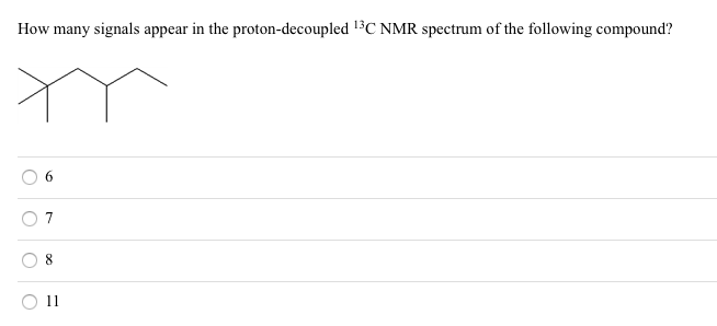 Solved How many signals appear in the proton-decoupled 13C | Chegg.com