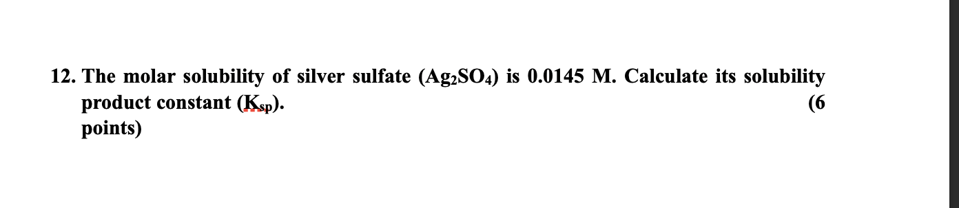 Solved 12. The molar solubility of silver sulfate (Ag2SO4) | Chegg.com