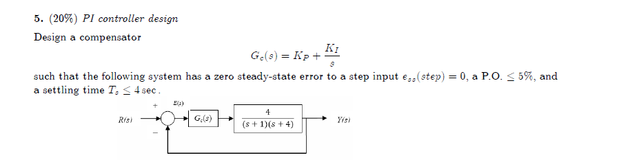 Solved 5. (20%) PI controller design Design a compensator Ki | Chegg.com