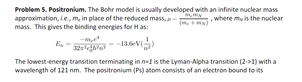 Solved Problem 5. Positronium. The Bohr model is usually | Chegg.com