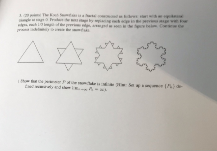 Solved 3. (20 points) The Koch Snowflake is a fractal | Chegg.com