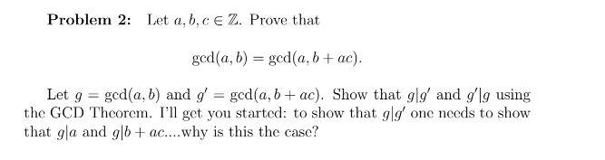 [Solved]: Problem 2: Let a, b, c e Z. Prove that ged(a, b)