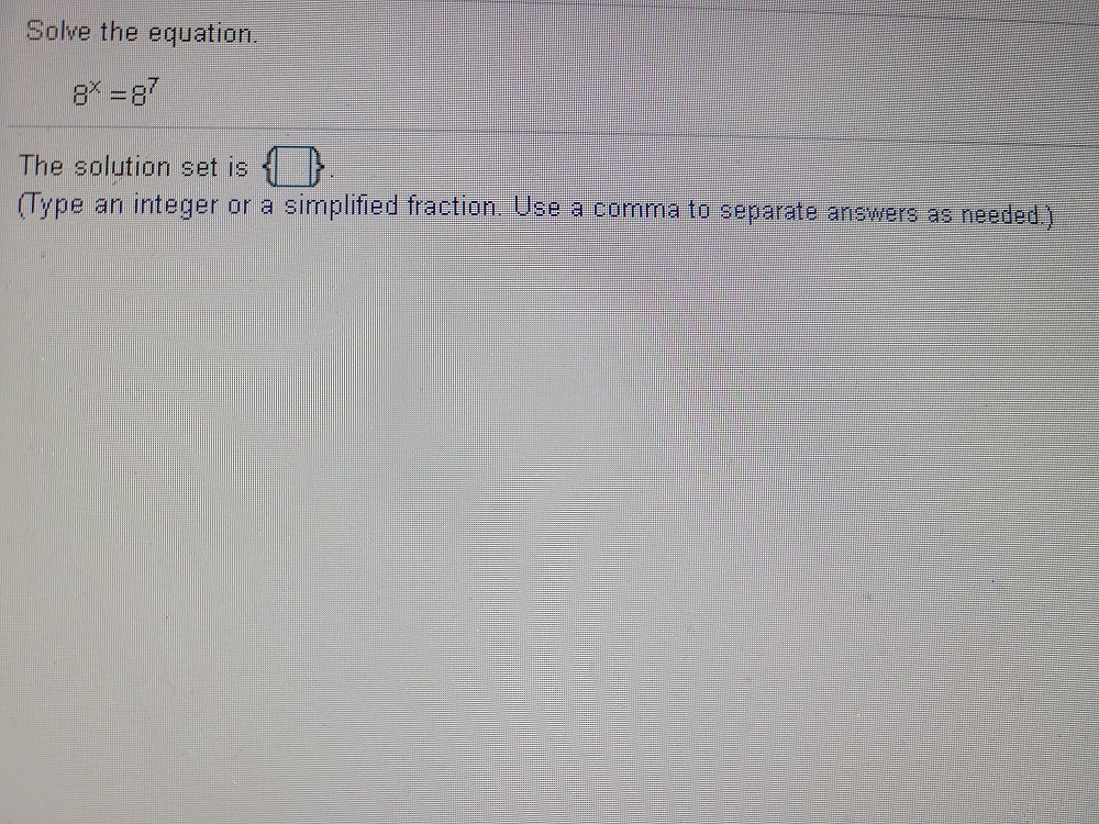 Solved Solve the equation. 8X=87 The solution set is (Type | Chegg.com