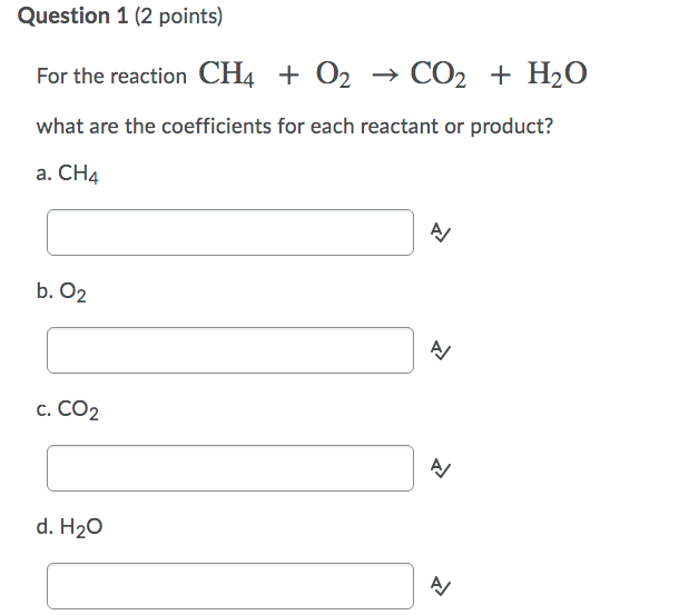 Solved Question 1 (2 points) For the reaction CH4 + O2 + CO2 | Chegg.com