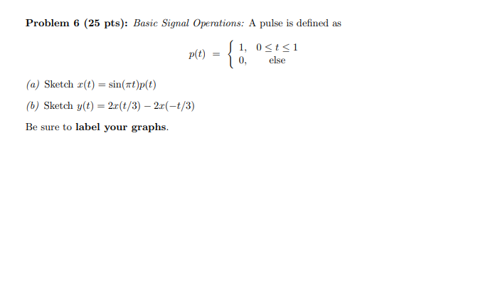 Solved Problem 6 (25 pts): Basic Signal Operations: A pulse | Chegg.com