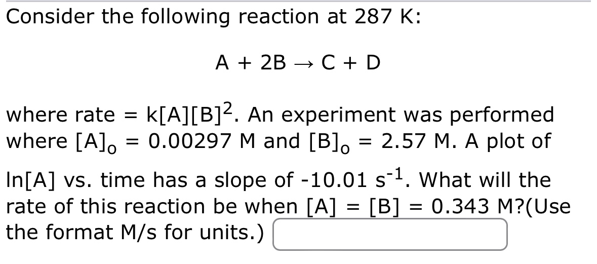 Solved Consider the following reaction at 287 K : A+2B→C+D | Chegg.com