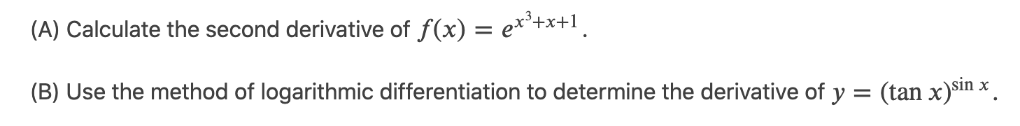 Solved (A) Calculate the second derivative of f(x)=ex3+x+1. | Chegg.com