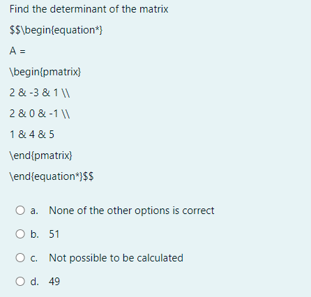 Solved Find the determinant of the matrix $ begin { | Chegg.com