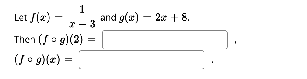 Solved = and g(x) = 2x + 8. х 3 1 Let f(x) Then (fog)(2) | Chegg.com