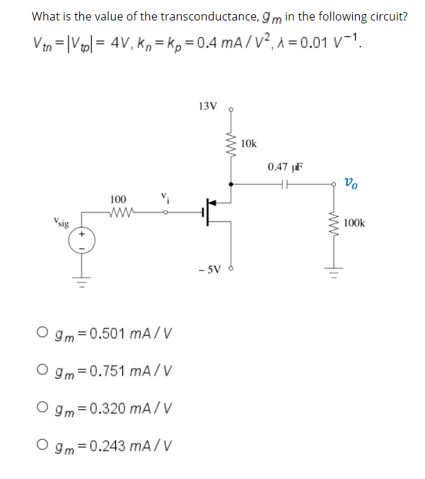 Solved What is the value of the transconductance, gm in the | Chegg.com