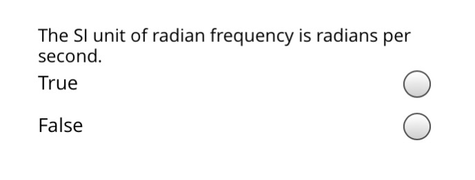 Solved The SI unit of radian frequency is radians per | Chegg.com