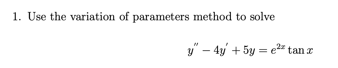 Solved 1. Use the variation of parameters method to solve y" | Chegg.com