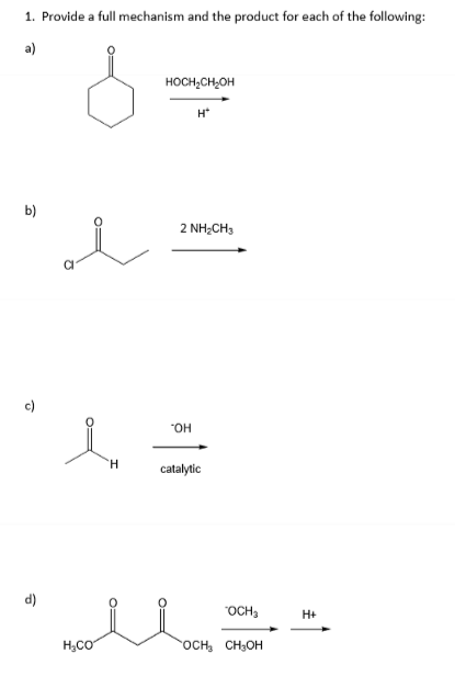 Solved 1. Provide a full mechanism and the product for each | Chegg.com