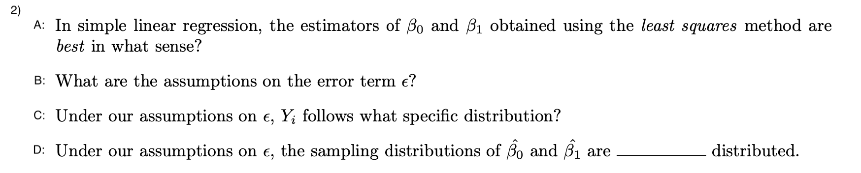 Solved 2) A: In simple linear regression, the estimators of | Chegg.com