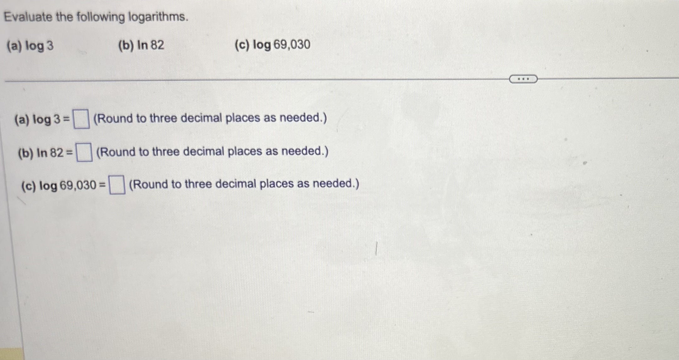 Solved Evaluate the following logarithms. (a) log3 (b) ln82 | Chegg.com