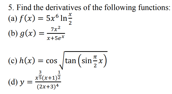 Solved 5. Find the derivatives of the following functions: | Chegg.com
