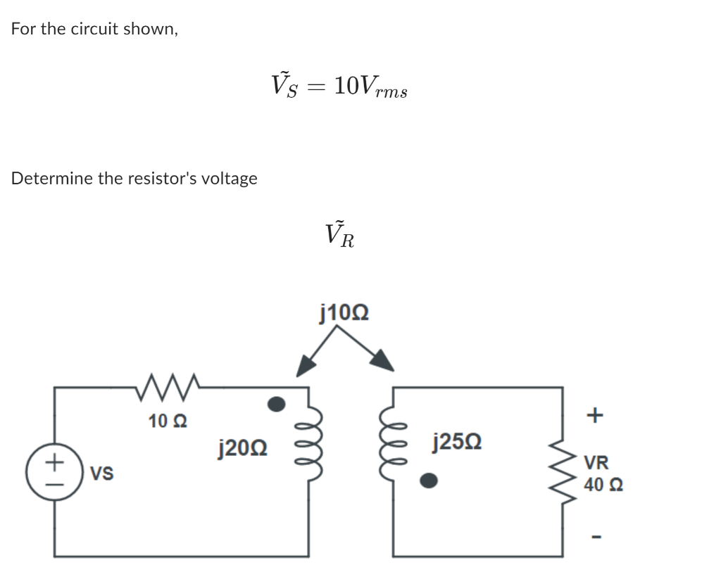 Solved For the circuit shown, VS~=10Vrms Determine the | Chegg.com