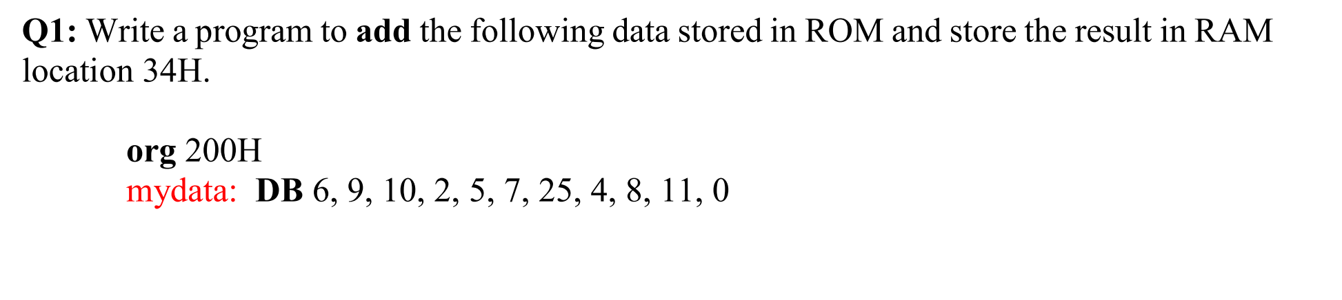 Solved Q1: Write a program to add the following data stored | Chegg.com